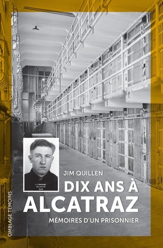 Dix ans à Alcatraz - Mémoires d'un prisonnier de Jim Quillen - Grand ...