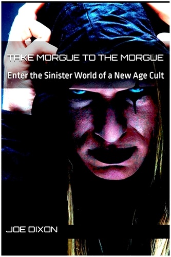 Take Morgue to the Morgue: Enter the Sinister... - Joe Dixon - Ebooks ...