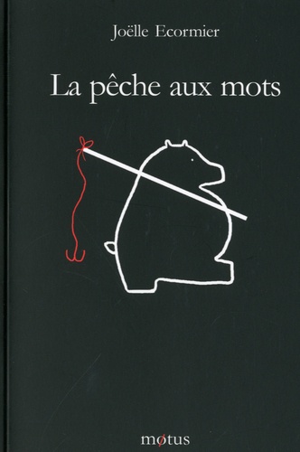 La pêche aux mots de Joëlle Ecormier - Livre - Decitre