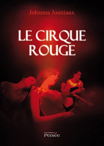 Le cirque rouge de Johanna Jouniaux - Grand Format - Livre - Decitre