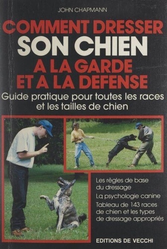 Comment dresser son chien à la garde et à la... de John Chapmann - PDF ...