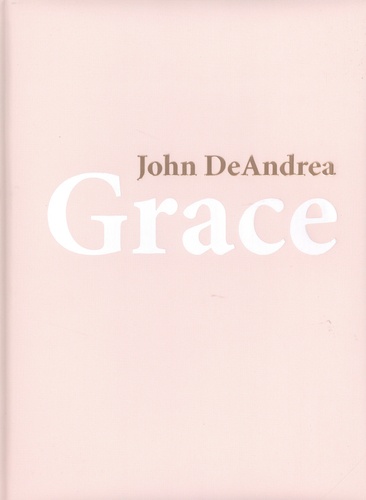 Grâce de John Deandrea - Beau Livre - Livre - Decitre