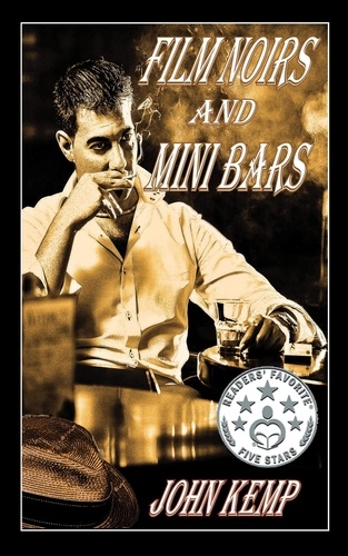 Film Noirs and Mini Bars - A Sterling P.I. Series de John Kemp - ePub - Ebooks - Decitre
