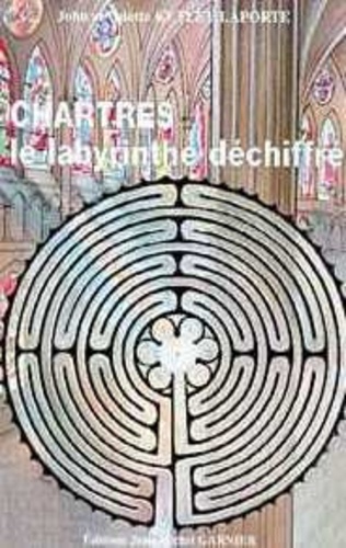 Chartres - Le labyrinthe déchiffré de John Ketley-Laporte - Grand ...