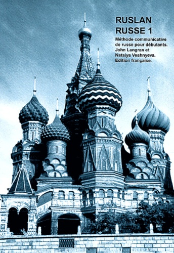Ruslan russe 1 - Méthode communicative de russe... de John Langran ...