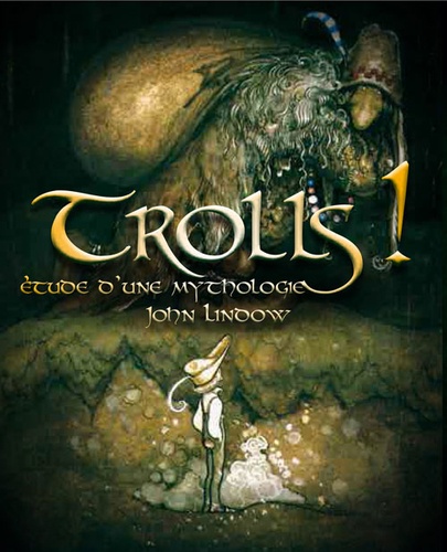 Trolls ! - Etude d'une mythologie de John Lindow - Livre - Decitre