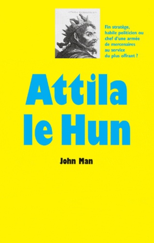 Attila le Hun de John Man - Livre - Decitre