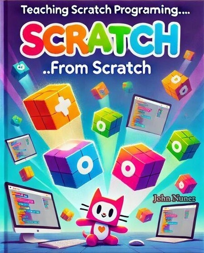 Teaching Scratch Programming…from Scratch de John Nunez - ePub - Ebooks - Decitre