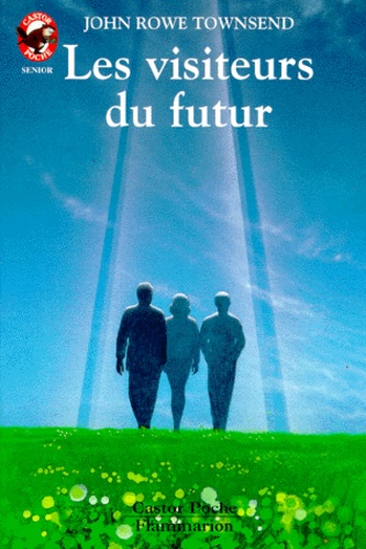 Les visiteurs du futur de John-Rowe Townsend - Poche - Livre - Decitre