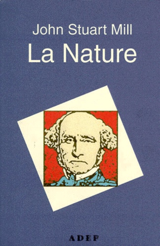La nature de John Stuart Mill - Livre - Decitre