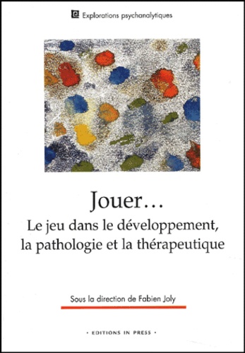 Jouer... Le Jeu Dans Le Developpement, La... de joly fabien - Livre ...
