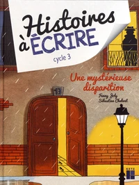 Histoires à écrire cycle 3 de Julie Meunier - Decitre