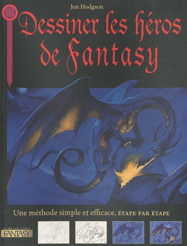 Dessiner les héros de Fantasy - Une méthode... de Jon Hodgson - Livre ... Dessiner les héros de Fantasy - Une méthode... de Jon Hodgson - Livre ...