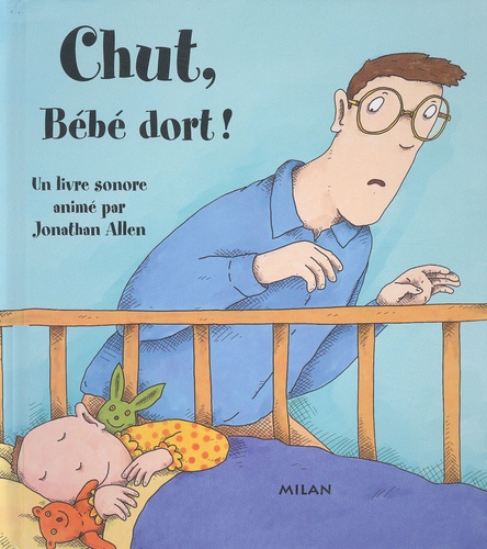 Chut, Bebe Dort ! de Jonathan Allen - Album - Livre - Decitre