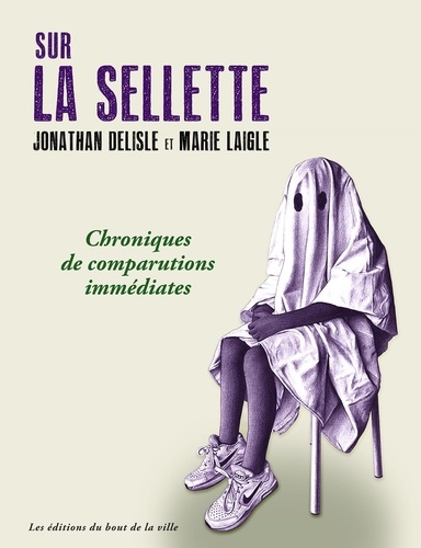 Sur la sellette - Chroniques de comparutions... de Jonathan Delisle ...