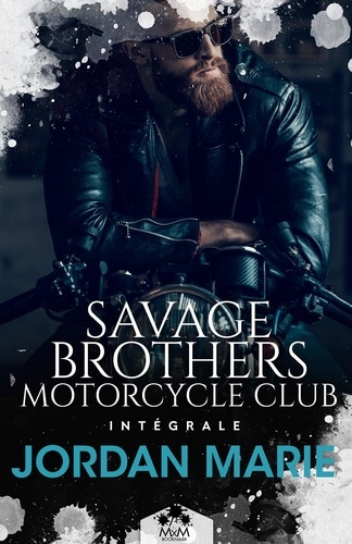 Savage Brothers Motorcycle Club - L'intégrale de Jordan Marie - Multi ...