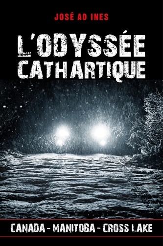L'Odyssée cathartique - Canada - manitoba -... - José Ad INES - Livres ...
