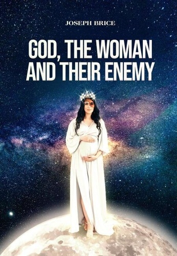 God, the Woman, & Their Enemy de Joseph Brice - ePub - Ebooks - Decitre