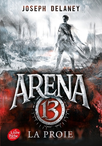 Arena 13 Tome 2. La proie de Joseph Delaney - Poche - Livre - Decitre