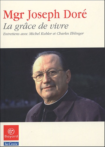 La grâce de vivre - Entretiens avec Michel... de Joseph Doré - Livre ...