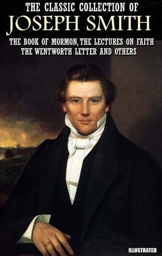 The Classic Collection of Joseph Smith.... - Joseph Smith - Ebooks ...