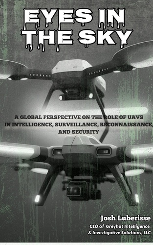 Eyes in the Sky: A Global Perspective on the Role... de Josh Luberisse ...