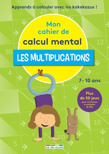 Mon cahier de calcul mental - Les multiplications de Jules Famin ...