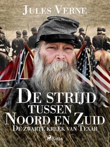 De strijd tussen Noord en Zuid - De zwarte kreek... de Jules Verne ...