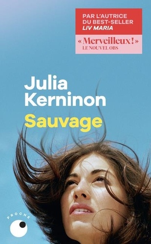 Sauvage de Julia Kerninon - Poche - Livre - Decitre