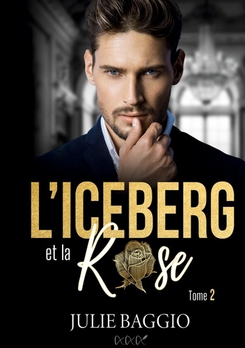 L'Iceberg et la Rose . L'Iceberg et la Rose -... de Julie Baggio ...