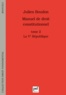 Manuel de droit constitutionnel - Tome 2, La Ve... de Julien Boudon ...