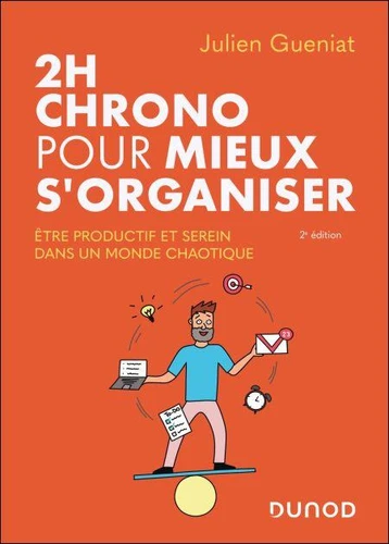 2h chrono pour mieux s'organiser - 2e éd. de Julien Gueniat - Decitre
