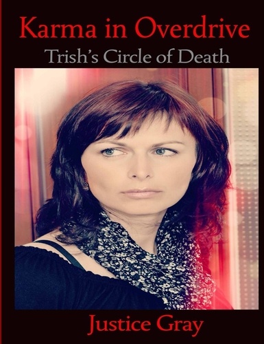 Karma in Overdrive: Trish’s Circle of Death - Justice Gray - Ebooks - Furet du Nord