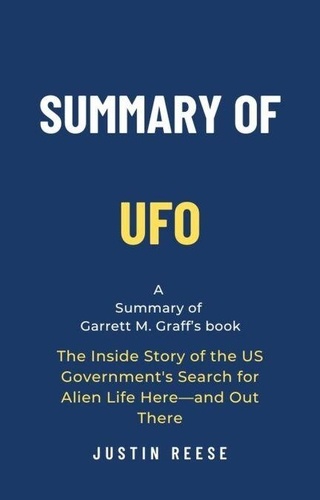 Summary of UFO by Garrett M. Graff: The Inside... - Justin Reese ...