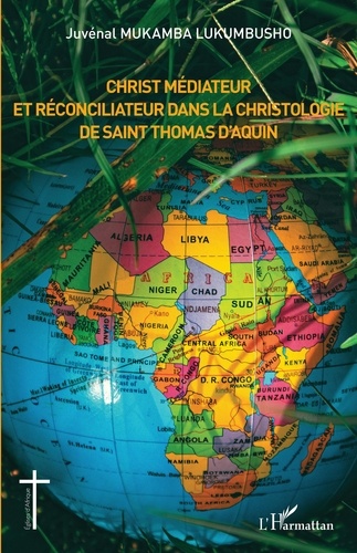 Christ médiateur et réconciliateur dans la... de Juvénal Mukamba ...