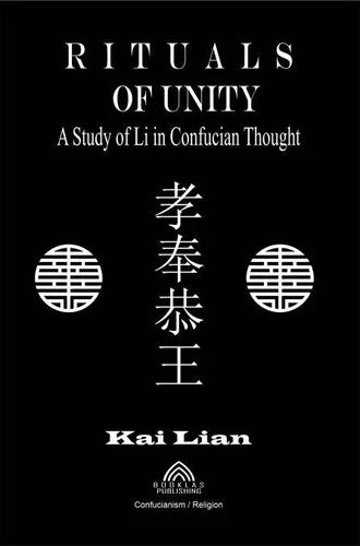 Rituals of Unity - A Study of Li in Confucian Thought de Kai Lian - Decitre
