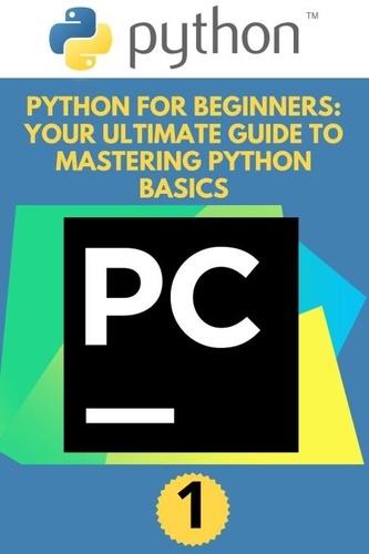 Python for Beginners: Your Ultimate Guide to... de Kamel Bousnina - ePub - Ebooks - Decitre