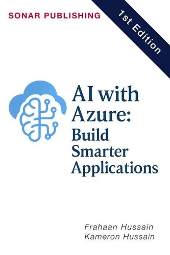 AI with Azure: Build Smarter Applications de Kameron Hussain - ePub ...