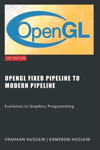 OpenGL Fixed Pipeline to Modern Pipeline:... de Kameron Hussain - ePub - Ebooks - Decitre