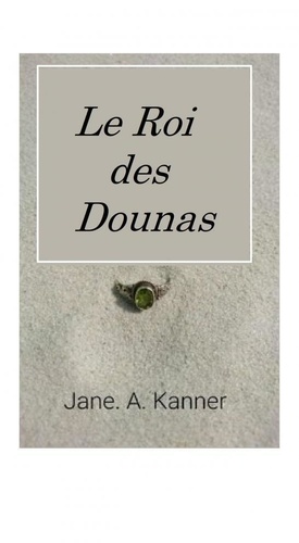 Le Roi Des Dounas - Kanner jane A - Livres - Furet du Nord