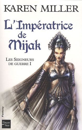 Les Seigneurs de guerre Tome 1. L'Impératrice de... de Karen Miller ...