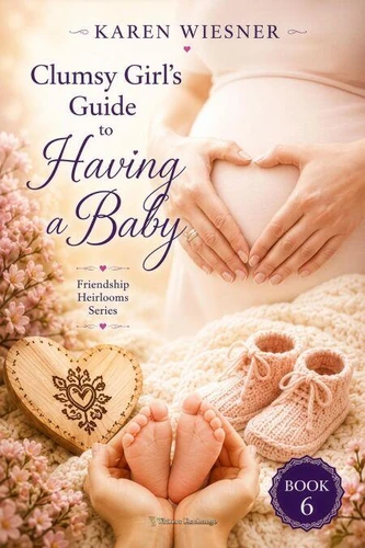 Clumsy Girl's Guide to Having a Baby de Karen Wiesner - Decitre