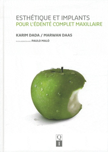 Esthétique et implants pour l'édenté complet... de Karim Dada - Livre ...