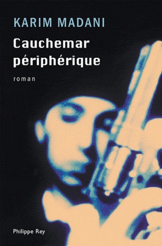 Cauchemar périphérique de Karim Madani - Grand Format - Livre - Decitre