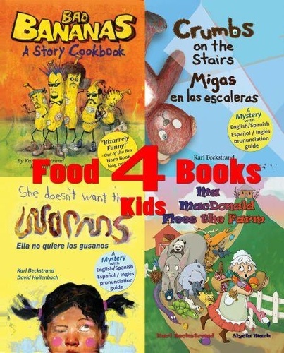 4 Food Books for Kids: with Recipes & Finding... - Karl Beckstrand ...