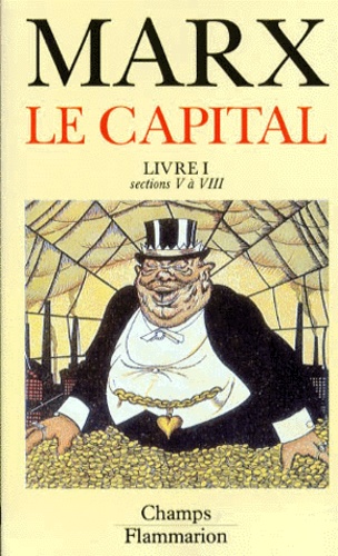 LE CAPITAL. - Livre 1, Sections 5 à 8 de Karl Marx - Poche - Livre ...