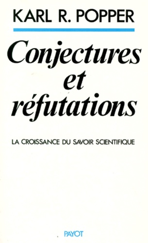 Conjectures Et Refutations. La Croissance Du... de Karl Popper - Livre - Decitre