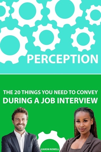 Perception: The 20 Things You Need To Convey... de Karon Rowell - ePub ...