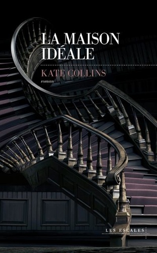 La maison idéale de Kate Collins - Grand Format - Livre - Decitre