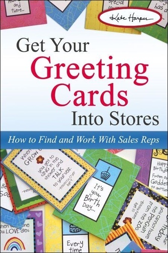 Get Your Greeting Cards Into Stores: How to Find... de Kate Harper ...